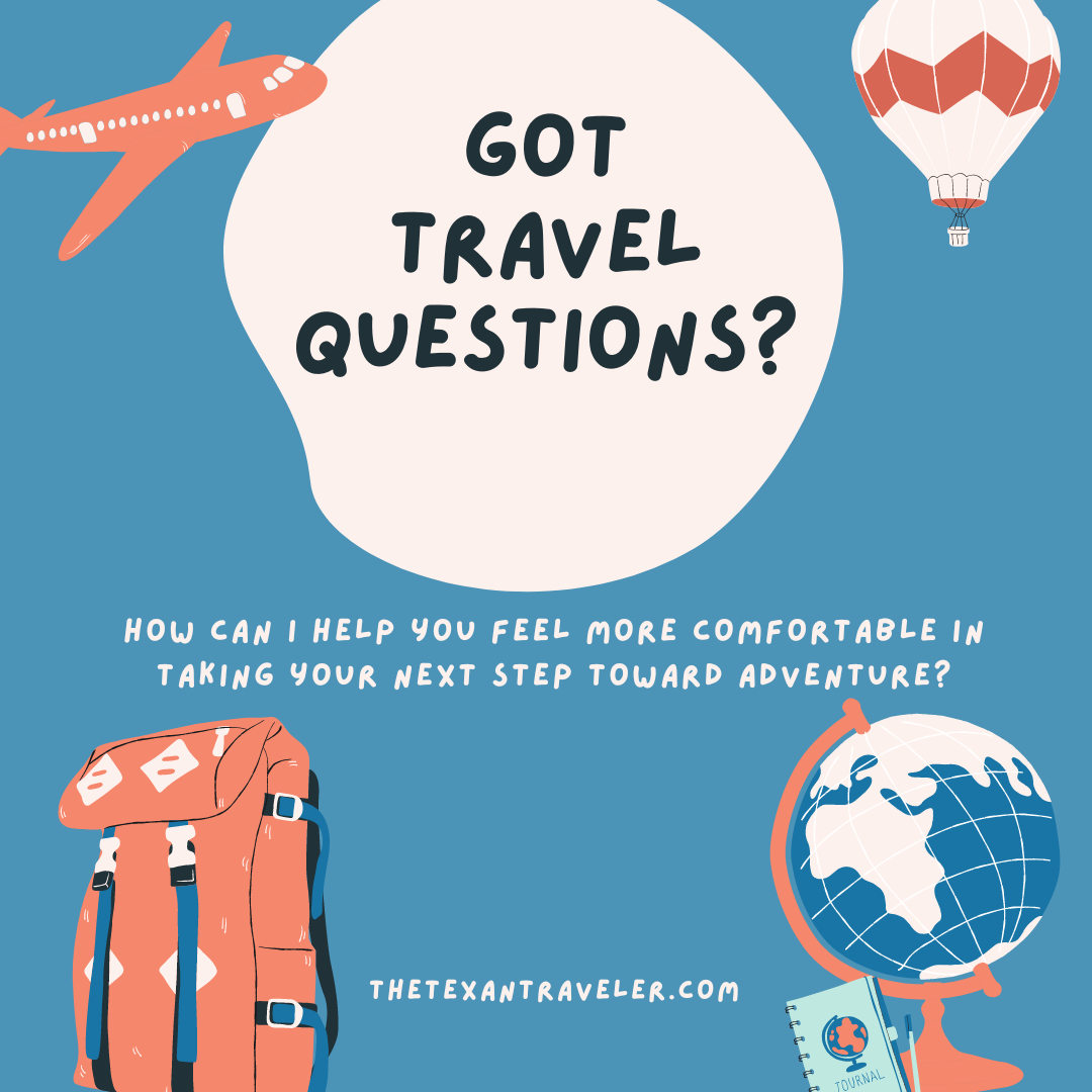 Got Travel Questions? – The Texan Traveler